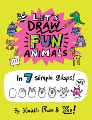 Let's Draw Fun Animals: In 7 Simple Steps by Maddie Frost: New ...