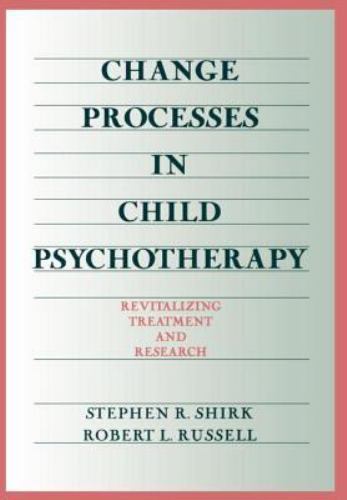 Change Processes in Child Psychotherapy : Revitalizing Treatment and ...