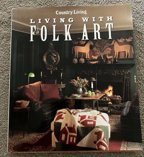 Living with Folk Art by Rebeca Sawyer-Fay ~ Country Living ~ 1994 ...