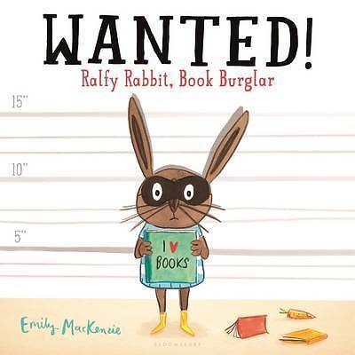 Wanted! Ralfy Rabbit, Book Burglar by Emily MacKenzie (Hardback, 2016 ...