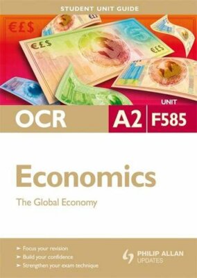 OCR A2 Economics Student Unit Guide Unit F585: The ... by Hearn, John ...