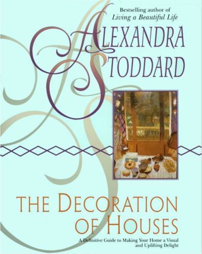 Decoration of Houses by Alexandra Stoddard (1999, Trade Paperback) for ...