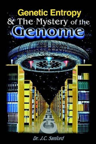 Genetic Entropy & the Mystery of the Genome - Paperback - GOOD ...