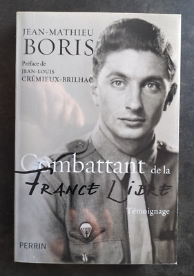 COMBATTANT DE LA FRANCE LIBRE Jean-Mathieu Boris 2012 Ed. PERRIN | eBay