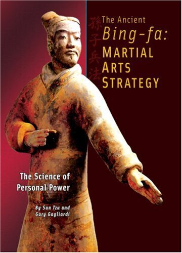 ANCIENT BING-FA: MARTIAL ARTS STRATEGY By Gary Sun Tzu Gagliardi ...