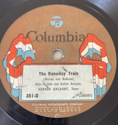 78 VERNON DALHART Columbia 351-D THE RUNAWAY TRAIN -Dear Oh Dear 1925 ...
