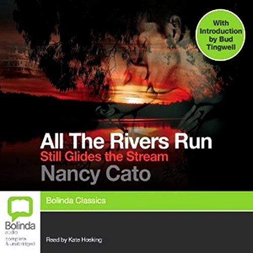 Nancy CATO / (All the Rivers Run - 3) STILL GLIDES the STREAM ...