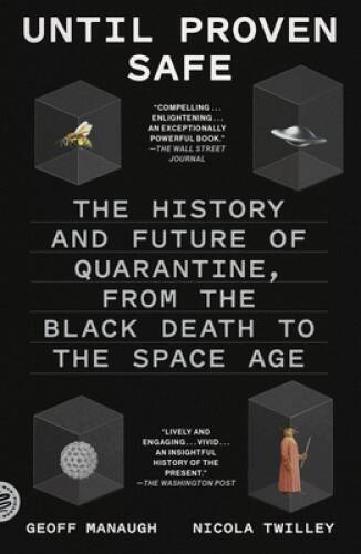Until Proven Safe: The History and Future of Quarantine - Paperback ...
