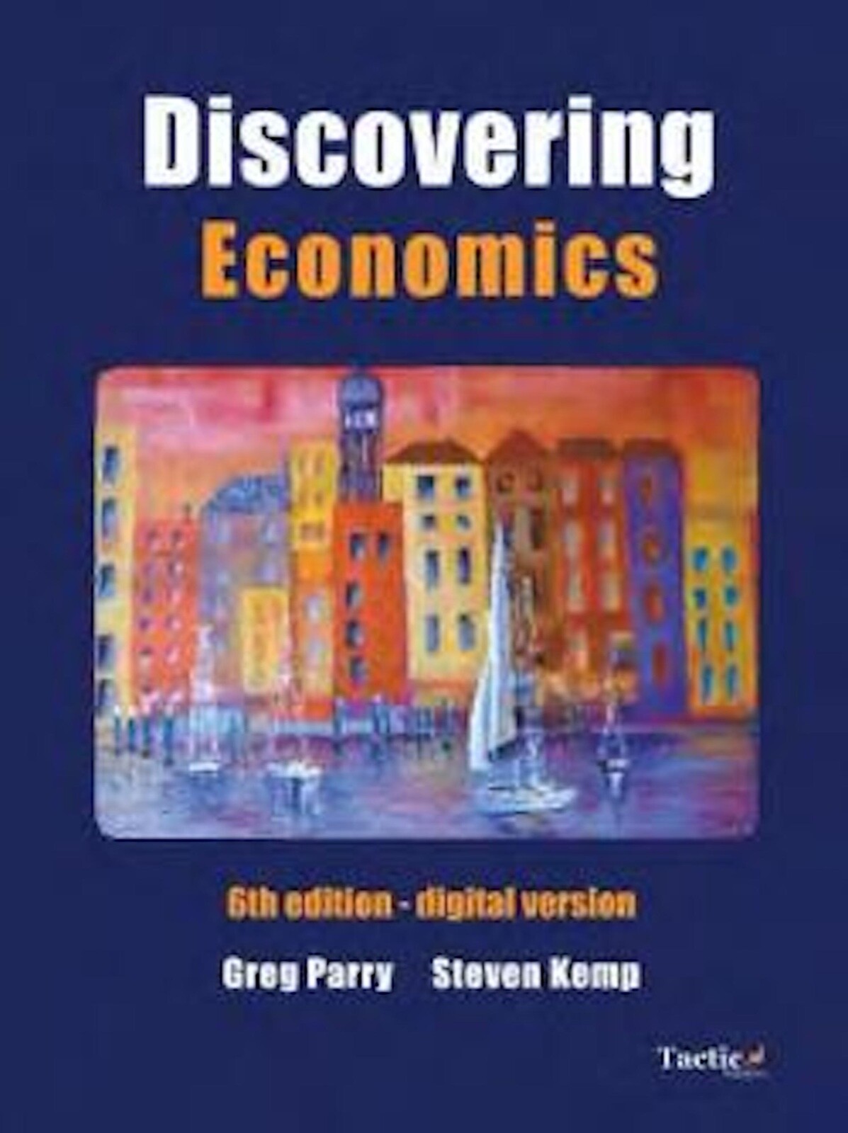 Discovering Economics Greg Parry Steven Kemp 6th Ed WACE ATAR Softcover ...