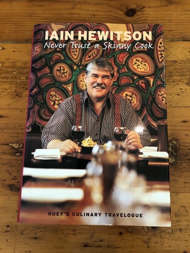 Iain Hewitson- Never Trust a Skinny Cook, Huey's Cooking Recipes ...