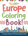 Europe Coloring Book A Unique Collection Of Coloring Pages For Kids ...