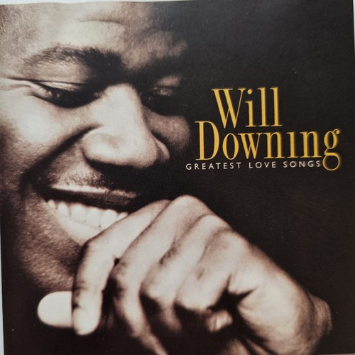 Greatest Love Songs by Will Downing (CD, 2002) I Try and Many More ...