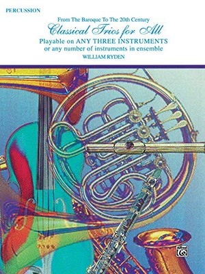 CLASSICAL TRIOS FOR ALL (FROM THE BAROQUE TO THE 20TH By William Ryden ...