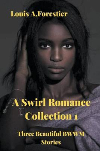 A Swirl Romance Collection 1- Three Beautiful BWWM Stories ...