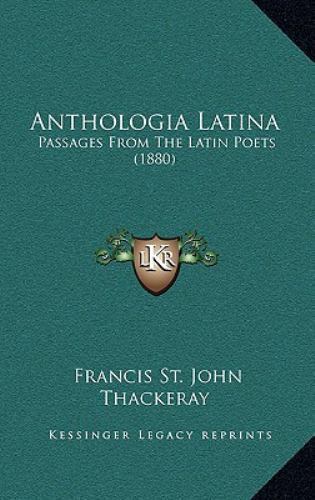 Anthologia Latin : Passages from the Latin Poets (1880) by Francis St ...