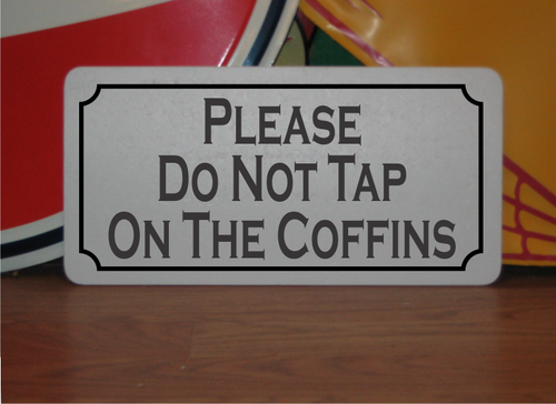 Please Do Not Tap on the Coffins Metal Sign Haunted House Cemetery ...