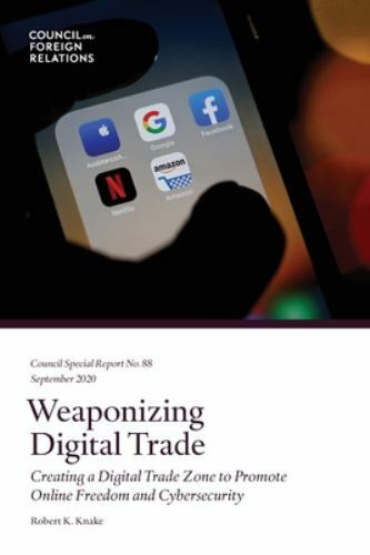 Weaponizing Digital Trade : Creating a Digital Trade Zone to Promote ...