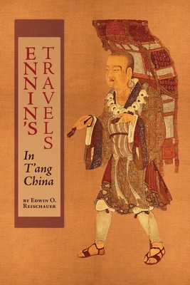 Ennin's Travels in T'ang China - paperback Reischauer, Edwin O.|Hansen ...