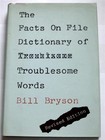 THE FACTS ON FILE DICTIONARY OF TROUBLESOME WORDS By Bill Bryson ...