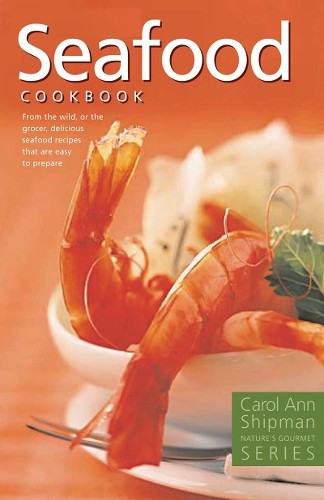 Carol Ann Shipman Seafood Cookbook (Taschenbuch) 9780888395146 | eBay.de