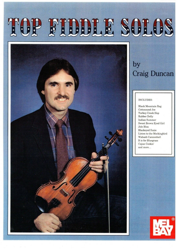 MEL BAY TOP FIDDLE SOLOS MUSIC BOOK BY CRAIG DUNCAN SONGBOOK BRAND NEW ...