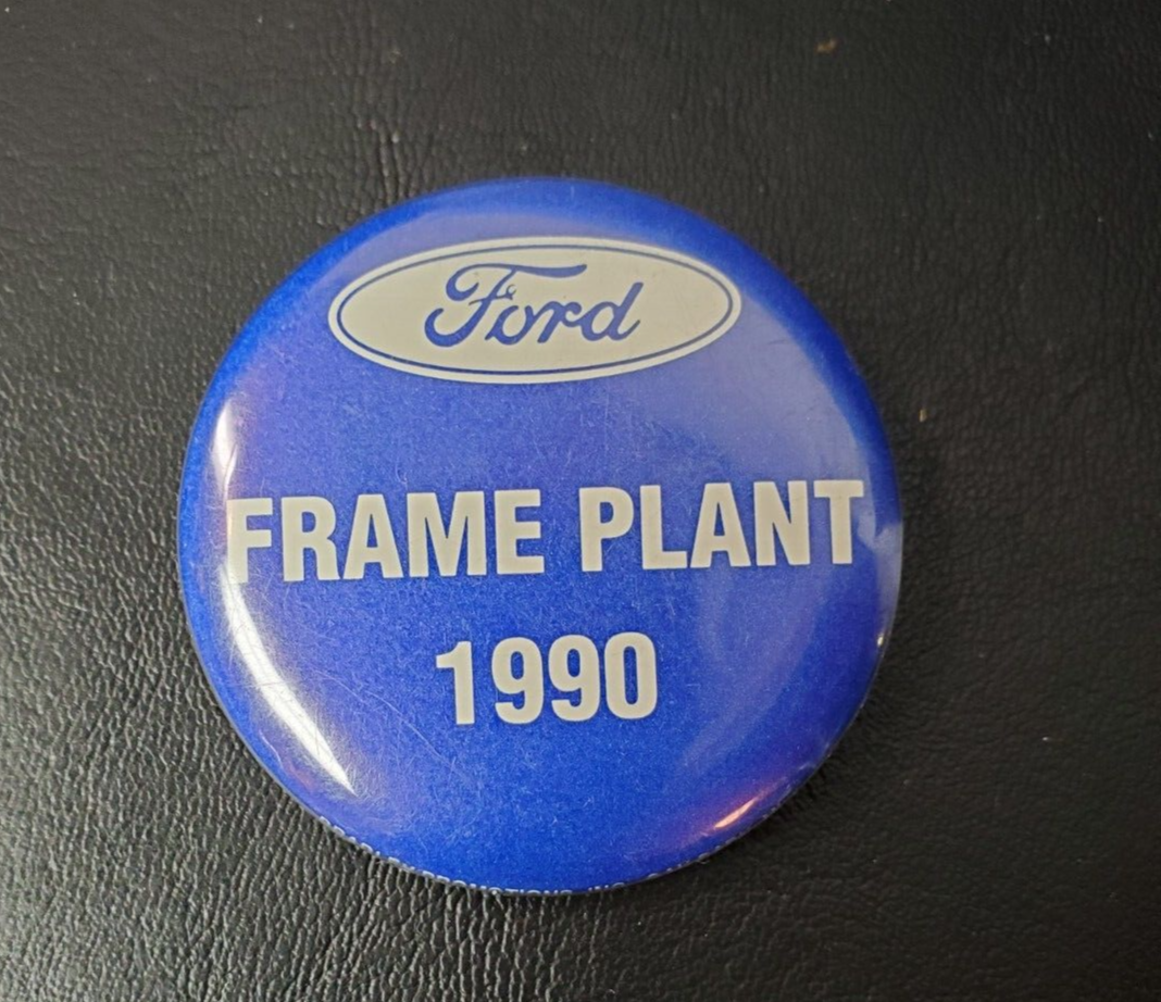 1990 Ford Frame Plant Pinback | eBay