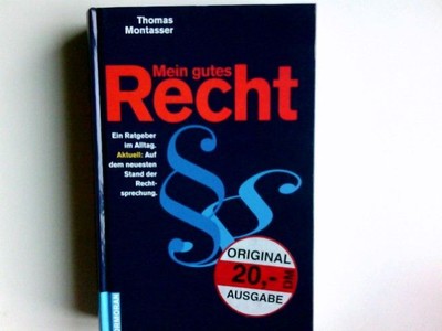 Mein gutes Recht : ein Ratgeber im Alltag ; aktuell: auf dem neuesten ...