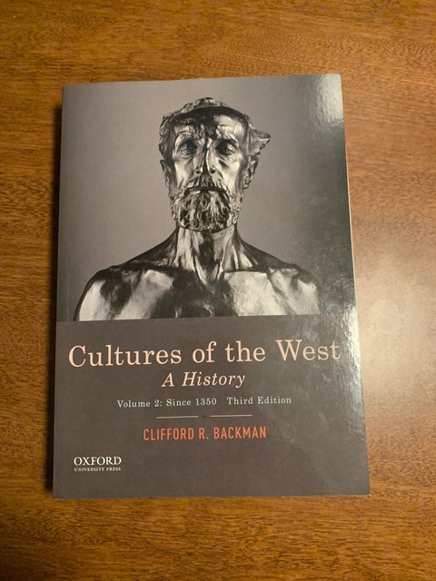 Cultures of the West : A History, Volume 2: Since 1350 by Clifford R ...