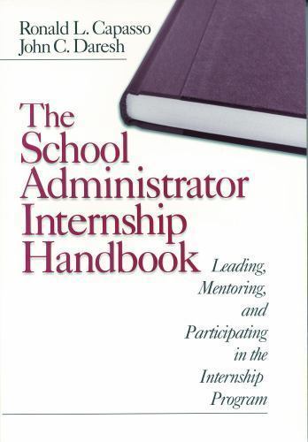 School Administrator Internship Handbook : Leading, Mentoring, and ...