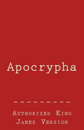 Apocrypha : Authorized King James Version by King Solomon (2016, Trade ...