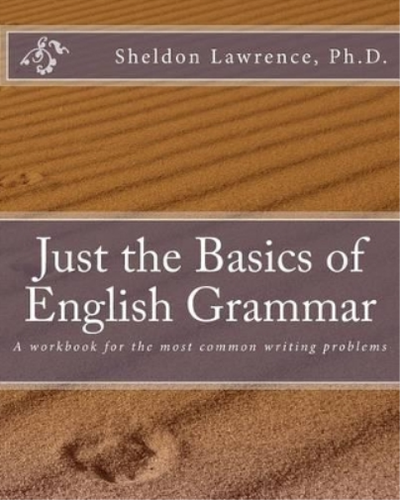 Sheldon Lawrence Ph D Just the Basics of English Grammar (Poche ...