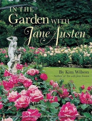 IN THE GARDEN WITH JANE AUSTEN By Kim Wilson & Celia Simpson Excellent ...