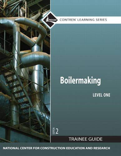 BOILERMAKING LEVEL 1 TRAINEE GUIDE, (CONTREN LEARNING) By Nccer **BRAND NEW** 9780132137027 | eBay