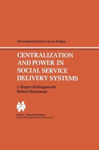 International Series in Social Welfare Ser.: Centralization and Power ...