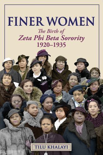 Finer Women : The Birth of Zeta Phi Beta Sorority 1920-1935 by Tilu ...