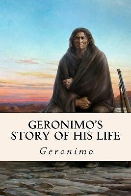 Geronimo's Story of His Life by Geronimo -Paperback | eBay Australia