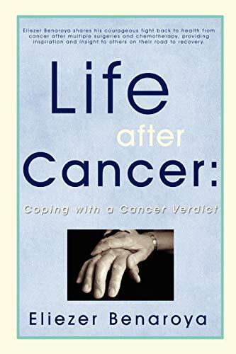 Life After Cancer: Coping with a Cancer Verdict, Benaroya 9780595477593 ...