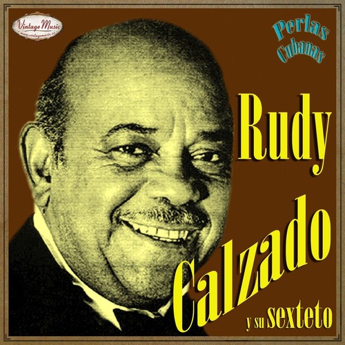 RUDY CALZADO Y SU SEXTETO Perlas Cubanas CD #71/120 - CUBAN Son ...
