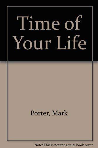 TIME OF YOUR LIFE By Mark Porter **BRAND NEW** 9780937396711 | eBay