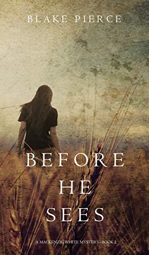 Before he Sees (A Mackenzie White Mystery-Book 2), Pierce 9781632918475 ...