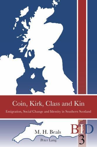 British Identities since 1707 Ser.: Coin, Kirk, Class and Kin ...