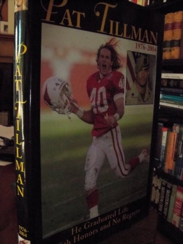 Pat Tillman (He Graduated Life With Honors and No Regrets) - Hardcover ...