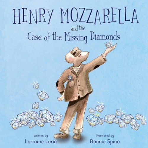 Henry Mozzarella and the Case of the Missing Diamonds: A Funny Mystery ...