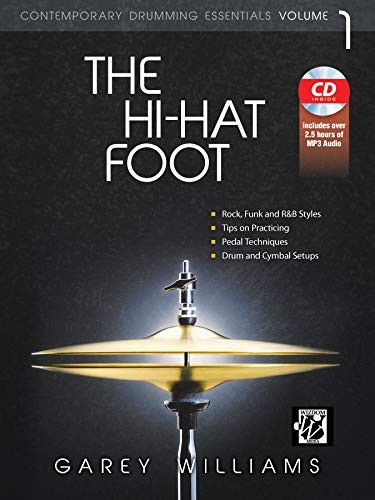 THE HI-HAT FOOT: CONTEMPORARY DRUMMING ESSENTIALS, BOOK & By Garey ...