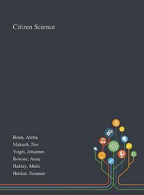 Citizen Science by Johannes Vogel, Aletta Bonn, Zen Makuch (Hardcover ...