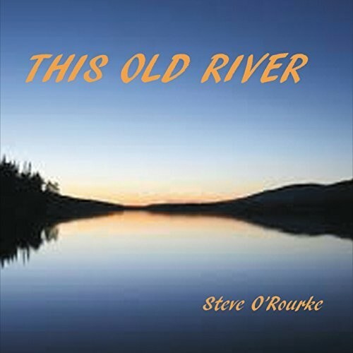 This Old River by Steve O'rourke (CD, 2016) 888295525169| eBay
