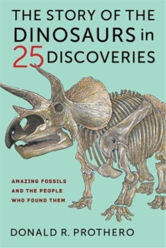 Donald R. Prothero The Story of the Dinosaurs in 25 Discoveries (Poche ...