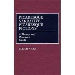 Picaresque Narrative, Picaresque Fictions : A Theory and Research Guide ...