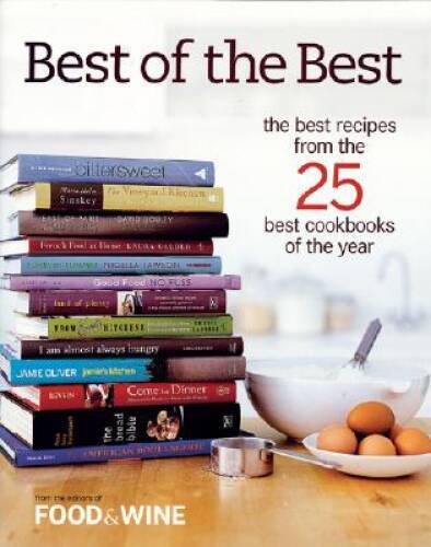 Best of the Best: The Best Recipes From the 25 Best Cookbooks of the ...