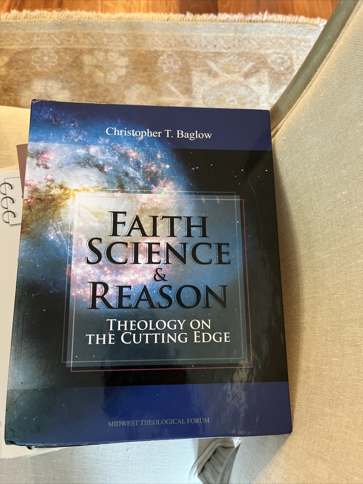 Faith, Science, and Reason : Theology on the Cutting Edge by ...